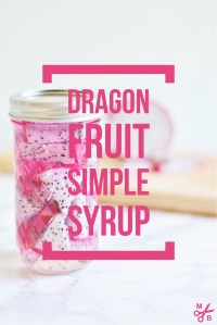 Dragon Fruit Simple Syrup – Minted Bold